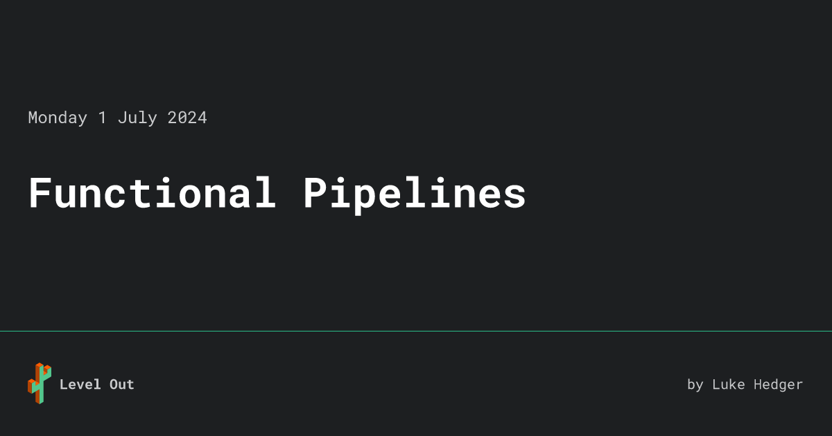 Functional Pipelines Level Out